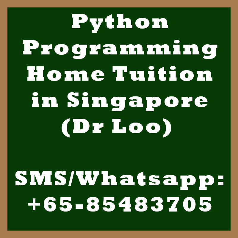 Python Programming Tutor for Machine Learning - Dr Loo | +65-85483705